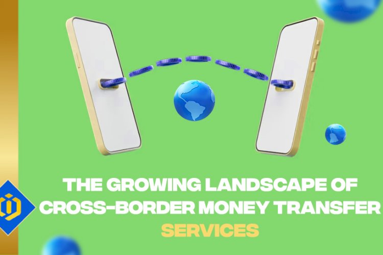Higher Demand for Cross-Border Money Transfer and Related Services ...