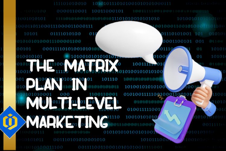 A Deeper Understanding of the Matrix Plan in Multi-Level Marketing ...