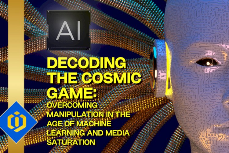 Navigating the Cosmic Game: Overcoming Manipulation in the Era of AI ...